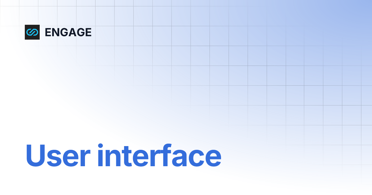 User interface | ENGAGE