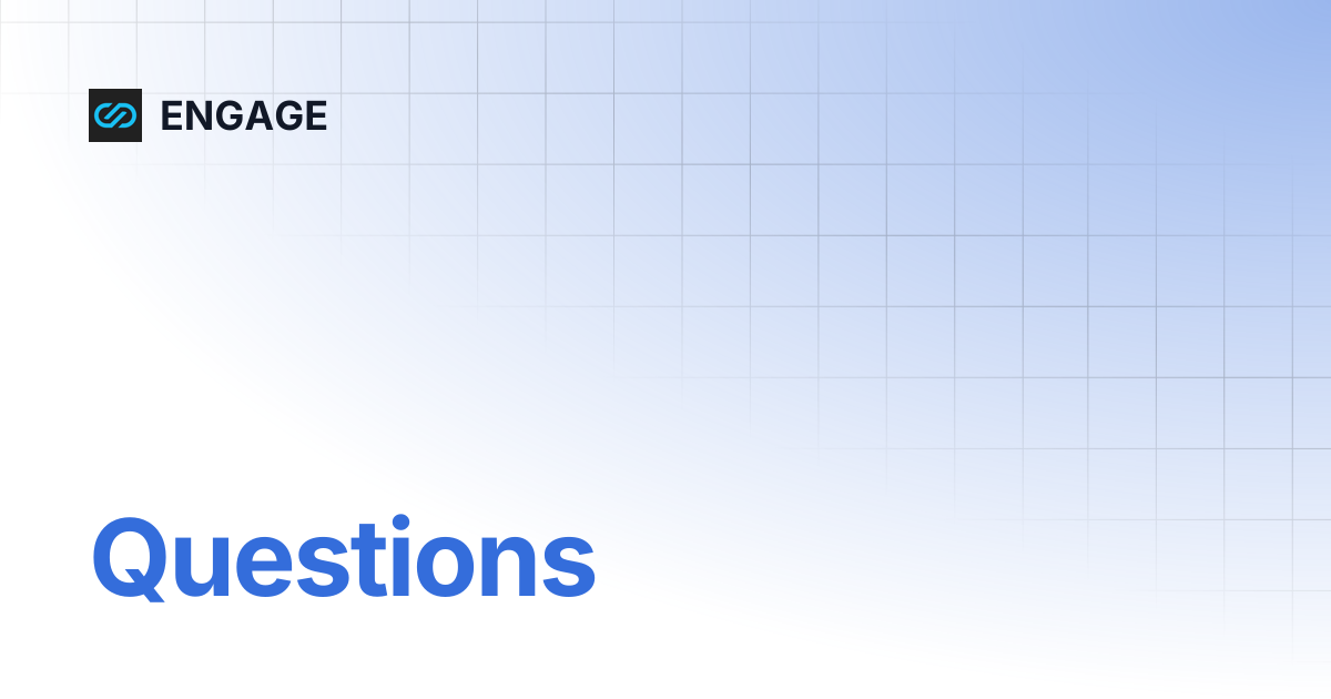 Questions | ENGAGE