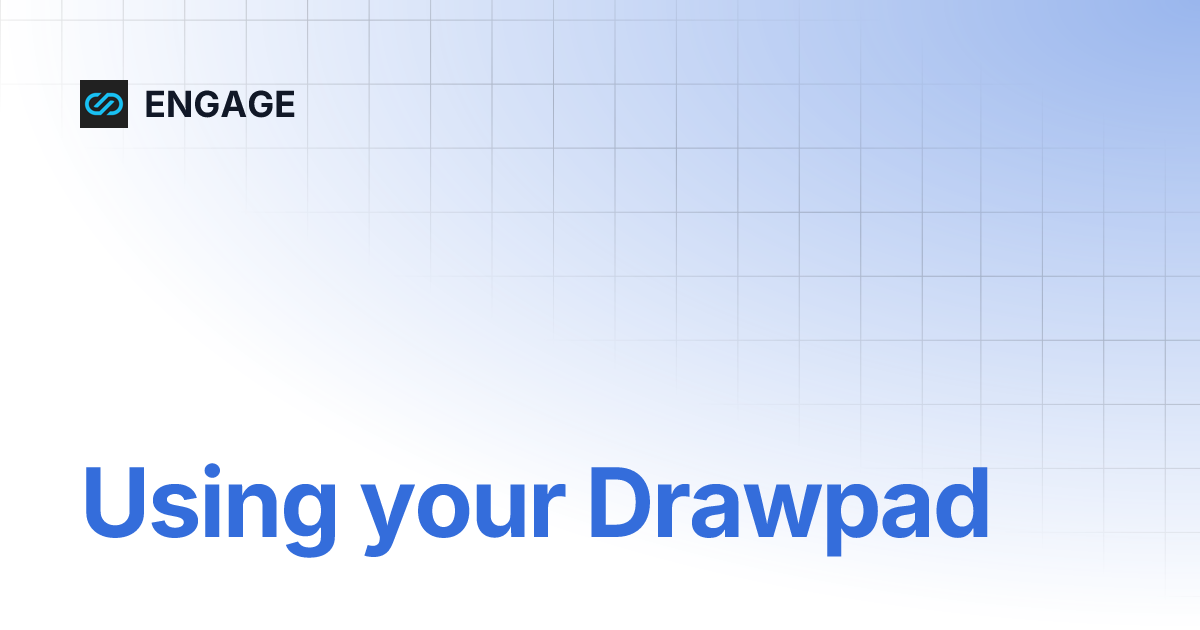 Using your Drawpad | ENGAGE