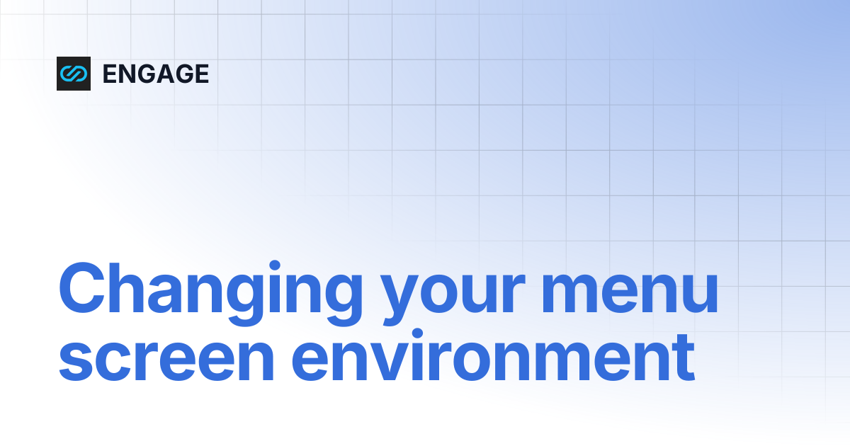 Changing your menu screen environment | ENGAGE