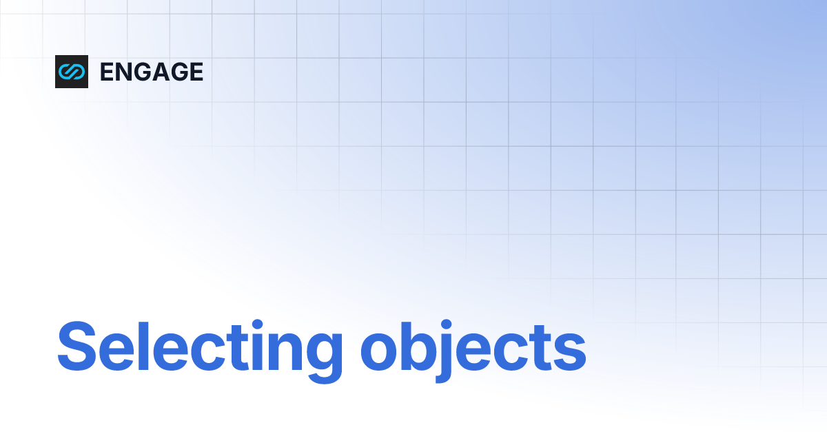 Selecting objects | ENGAGE