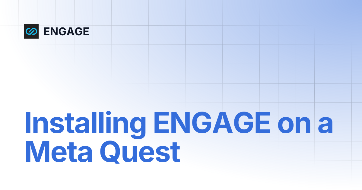 Installing ENGAGE on a Meta Quest | ENGAGE