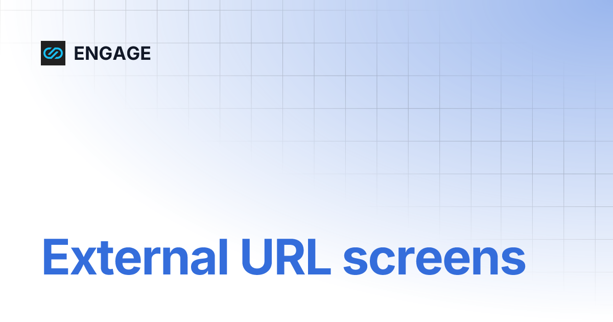 External URL screens | ENGAGE