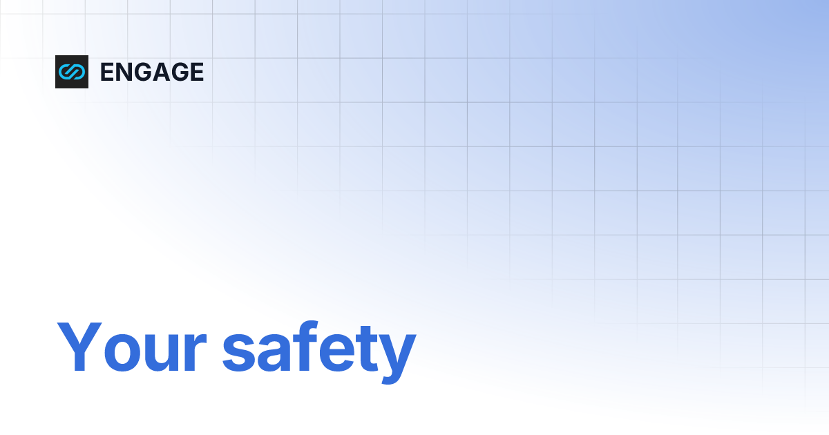 Your safety | ENGAGE