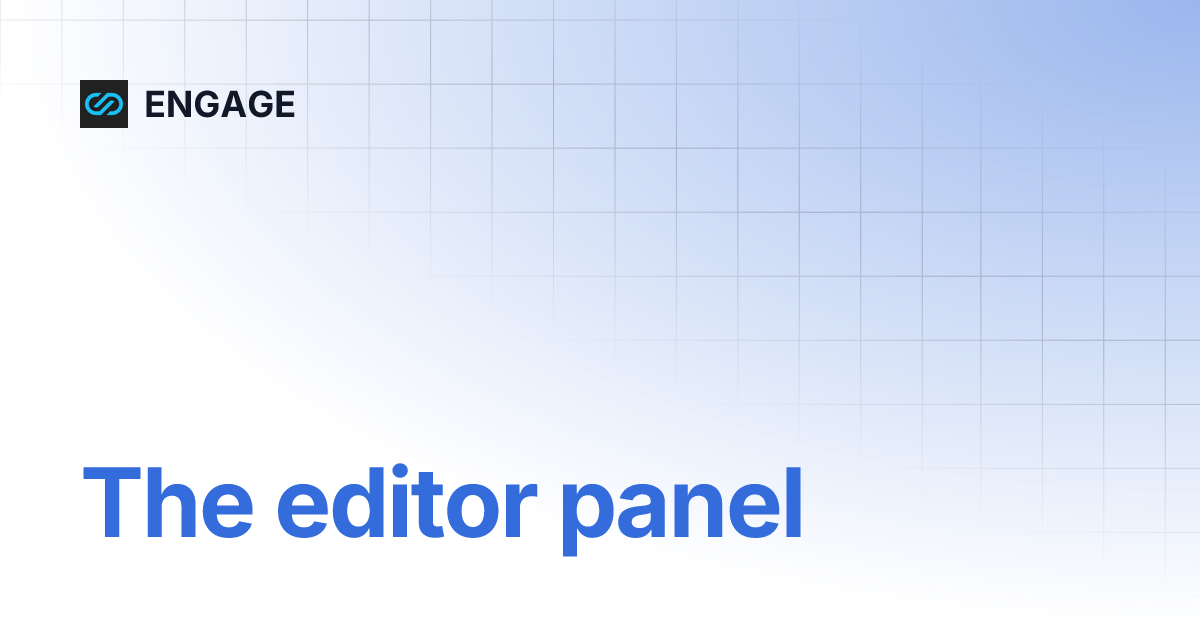 The editor panel | ENGAGE