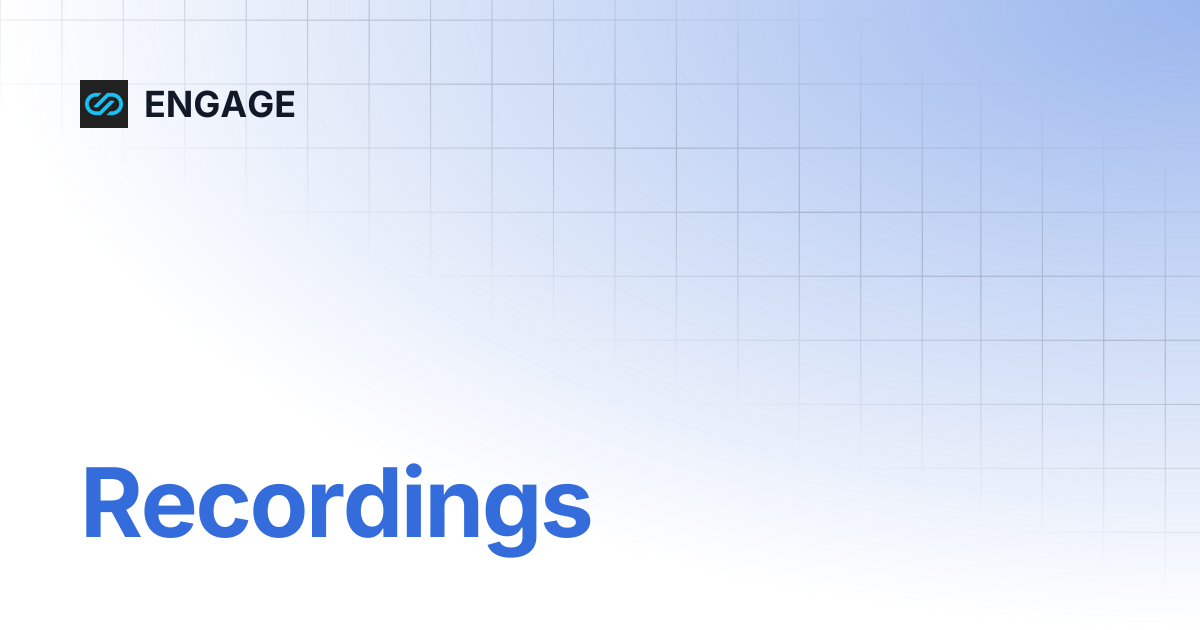 Recordings | ENGAGE