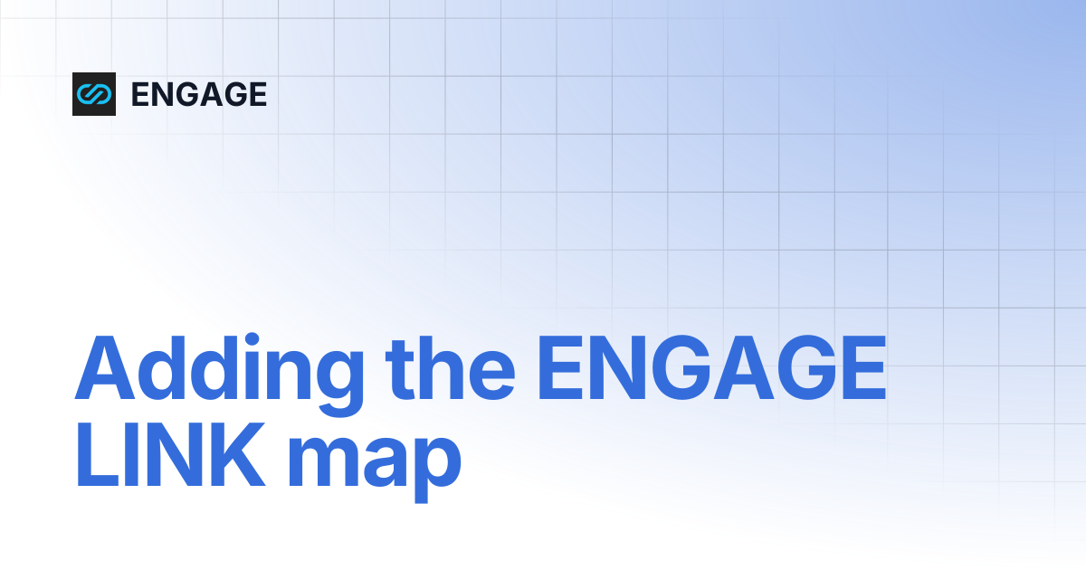 Adding the ENGAGE LINK map | ENGAGE