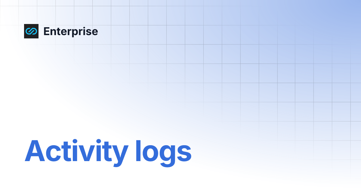 Activity logs | Enterprise