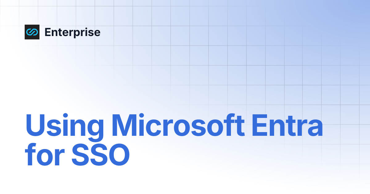 Using Microsoft Entra for SSO | Enterprise