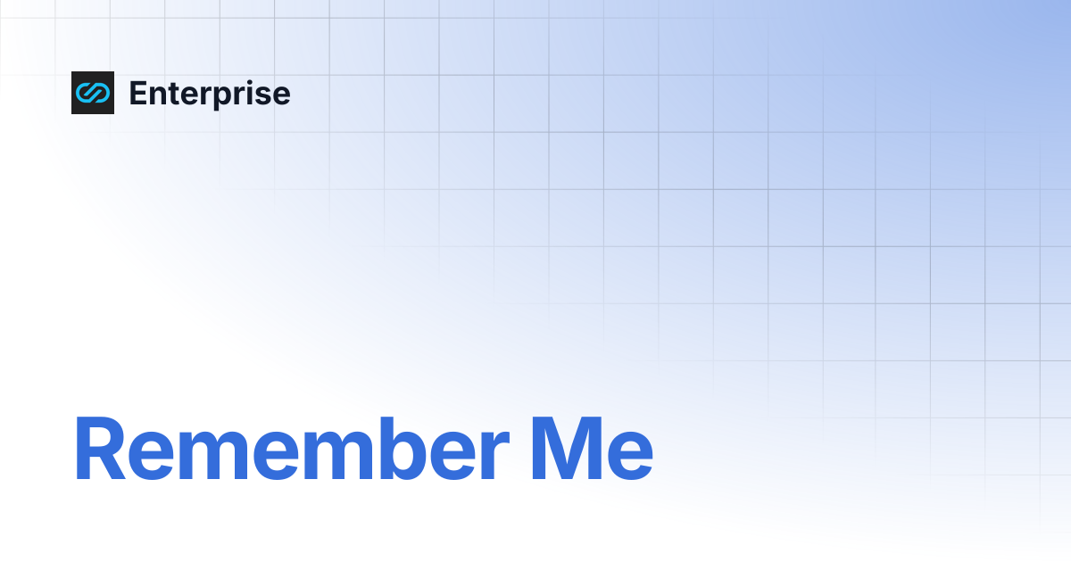 Remember Me | Enterprise
